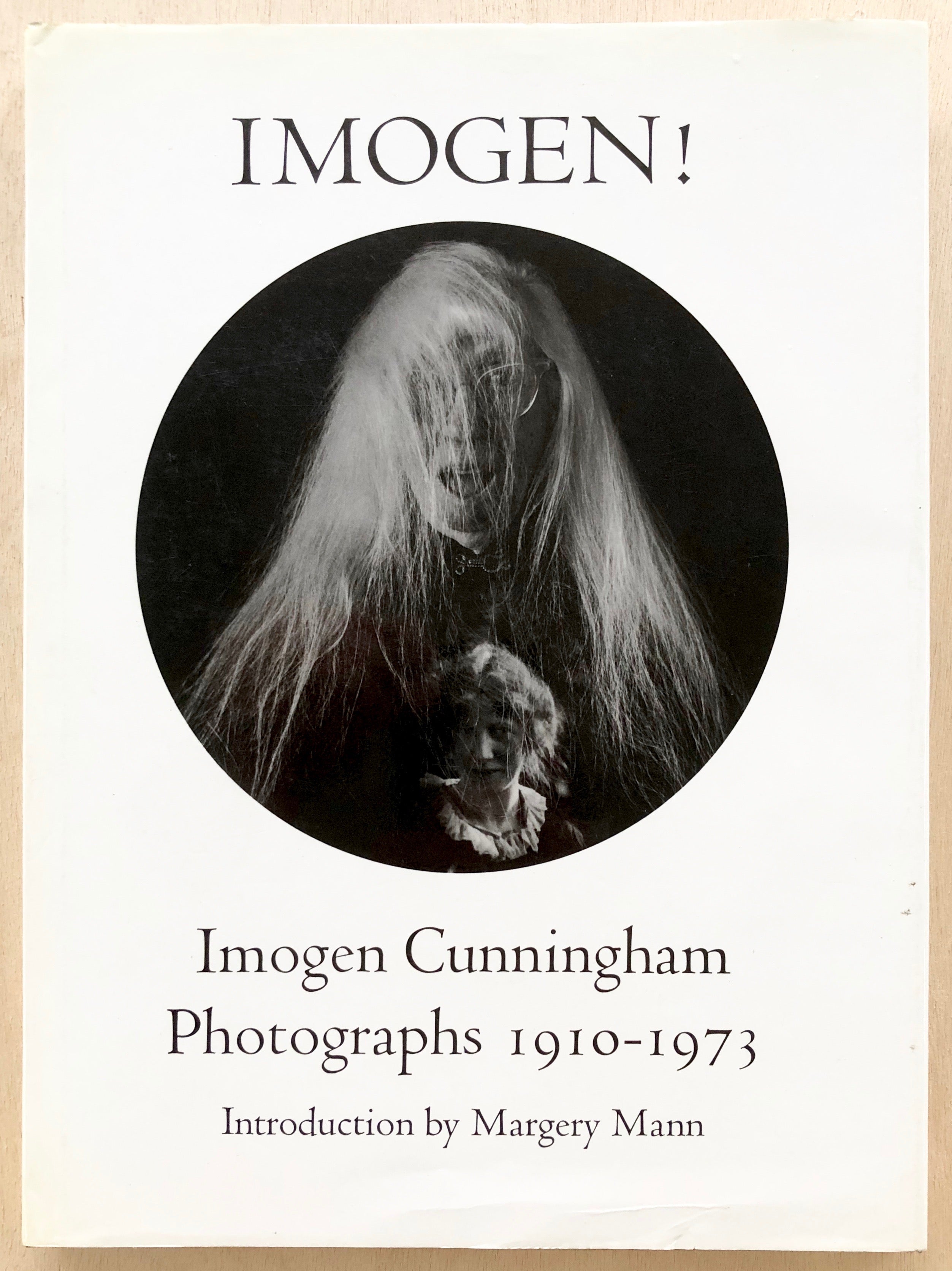 IMOGEN! IMOGEN CUNNINGHAM PHOTOGRAPHS 1910-1973 with an introduction b ...