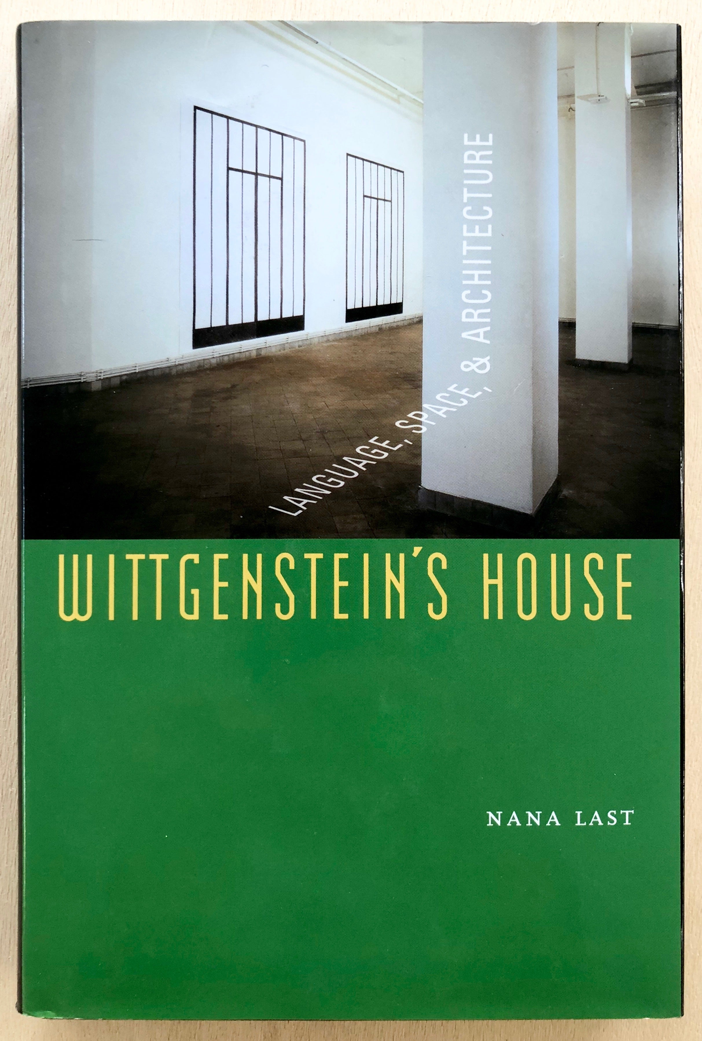 WITTGENSTEIN'S HOUSE: LANGUAGE , SPACE, ARCHITECTURE by Nana Last ...