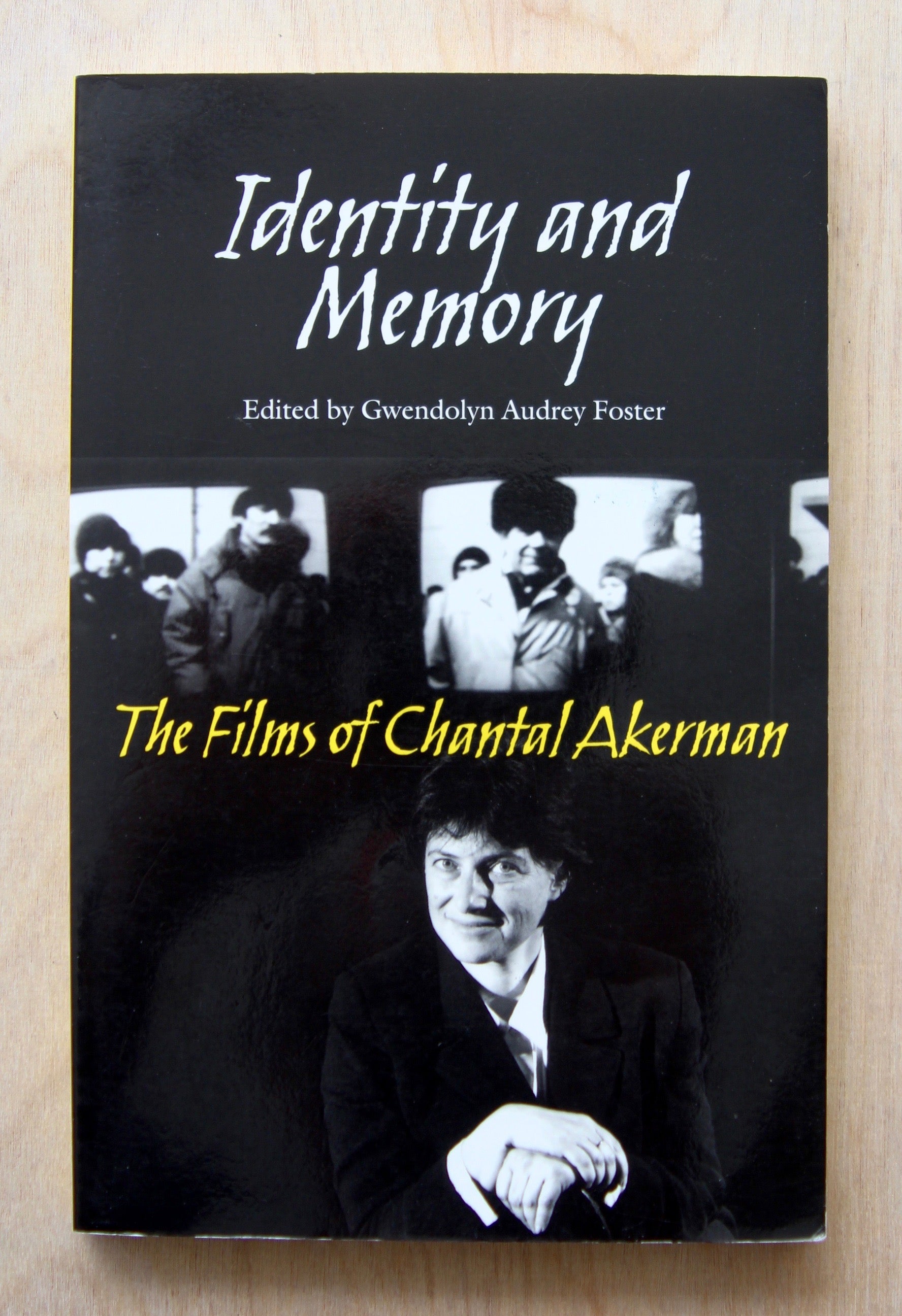 IDENTITY AND MEMORY: THE FILMS OF CHANTAL AKERMAN edited by Gwendolyn ...