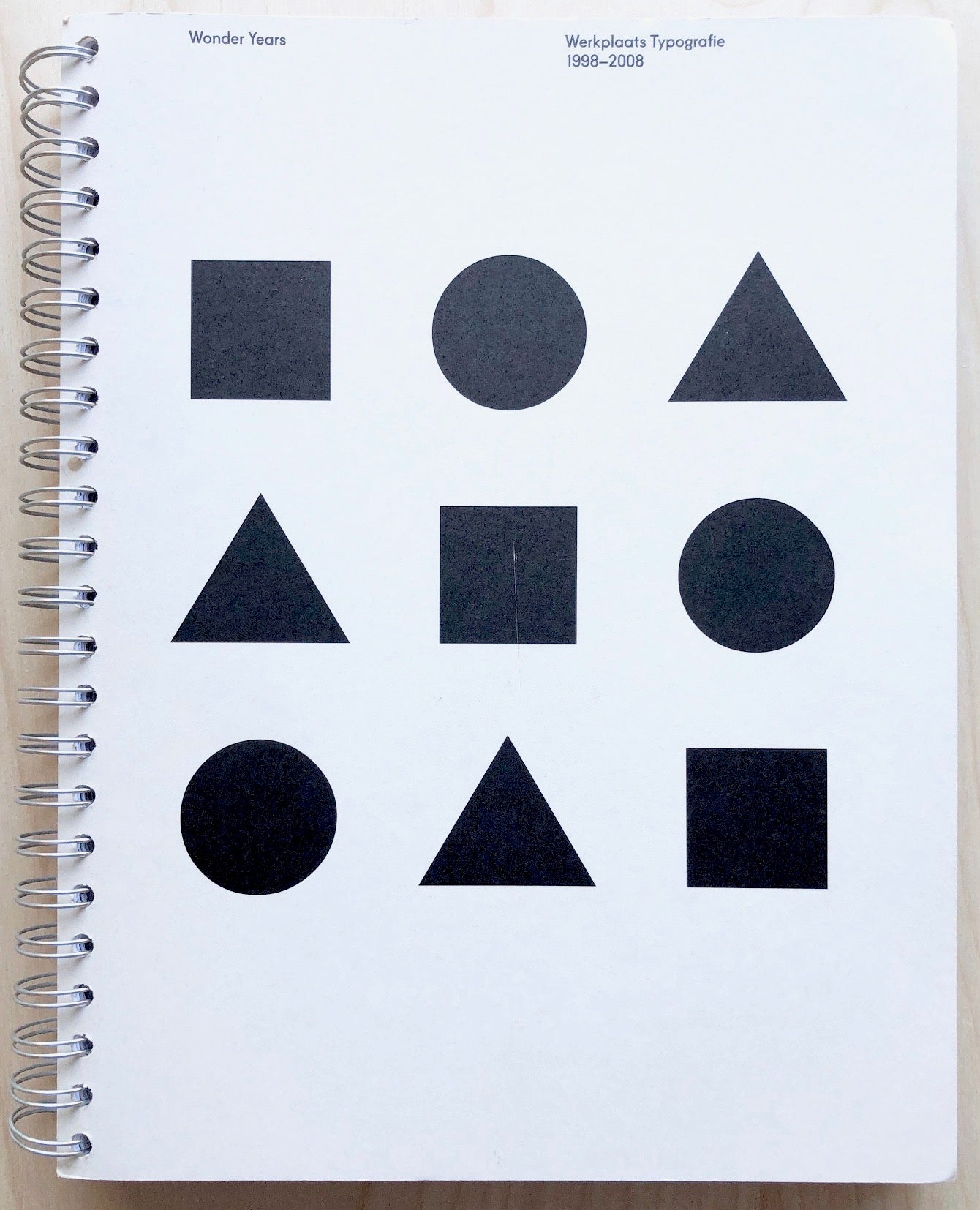 WONDER YEARS: WERKPLAATS TYPOGRAFIE 1998-2008 contributions by Stuart ...